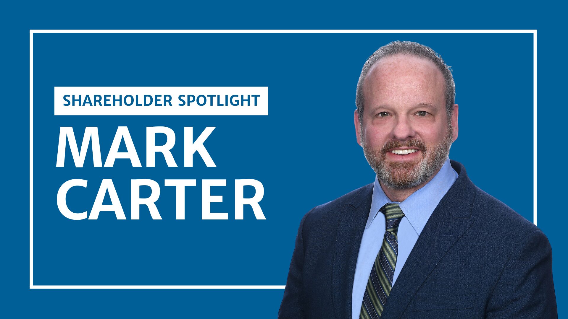 Mark Carter | New Shareholder Spotlight Video | Buchalter